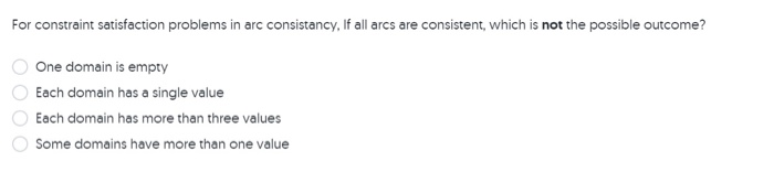 Solved For constraint satisfaction problems in arc | Chegg.com