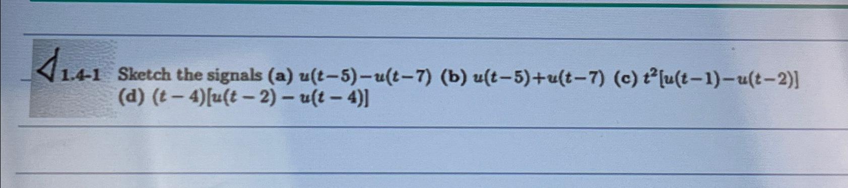 Solved 1.4-1 ﻿Sketch the signals (a) ﻿ b) | Chegg.com
