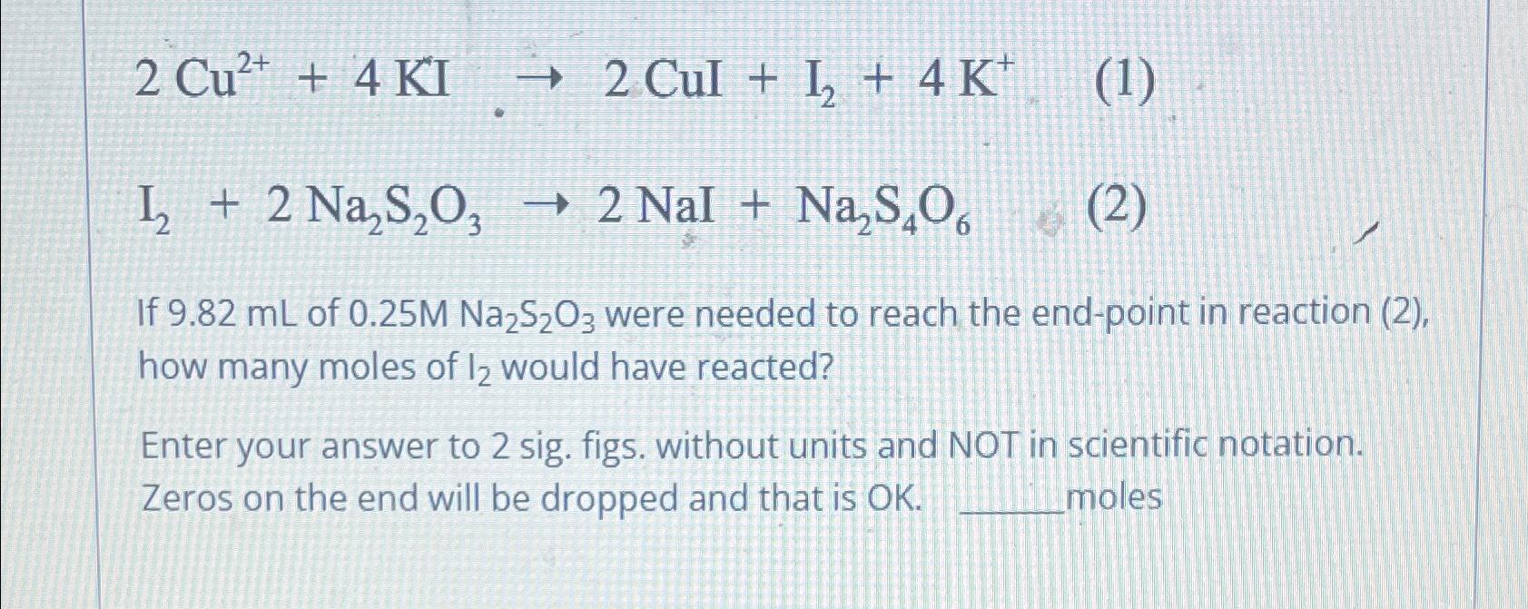 Solved 2Cu2++4KI→2CuI+I2+4K+I2+2Na2S2O3→2NaI+Na2S4O6If | Chegg.com