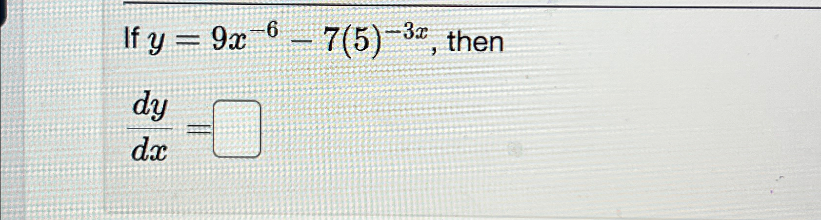 Solved If y=9x-6-7(5)-3x, ﻿thendydx= | Chegg.com