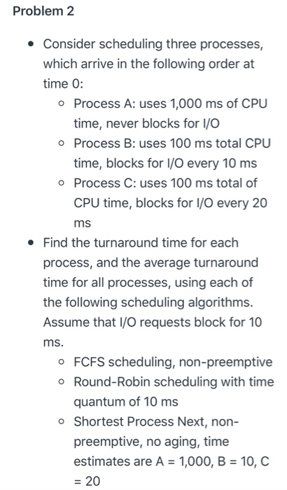 Solved Problem 2 • Consider scheduling three processes, | Chegg.com