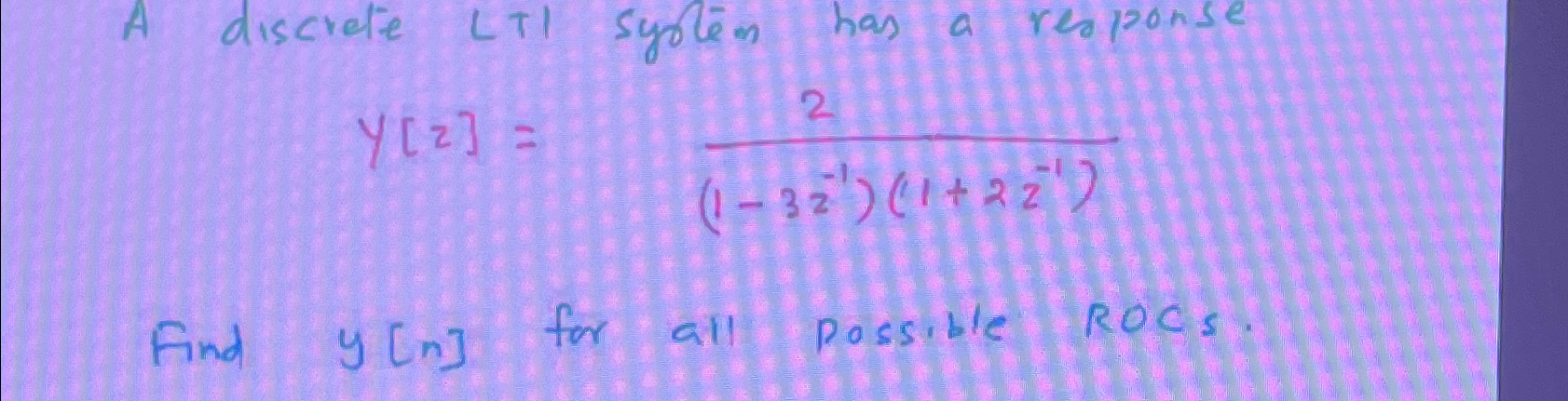 Solved A discrete LTI System has a | Chegg.com