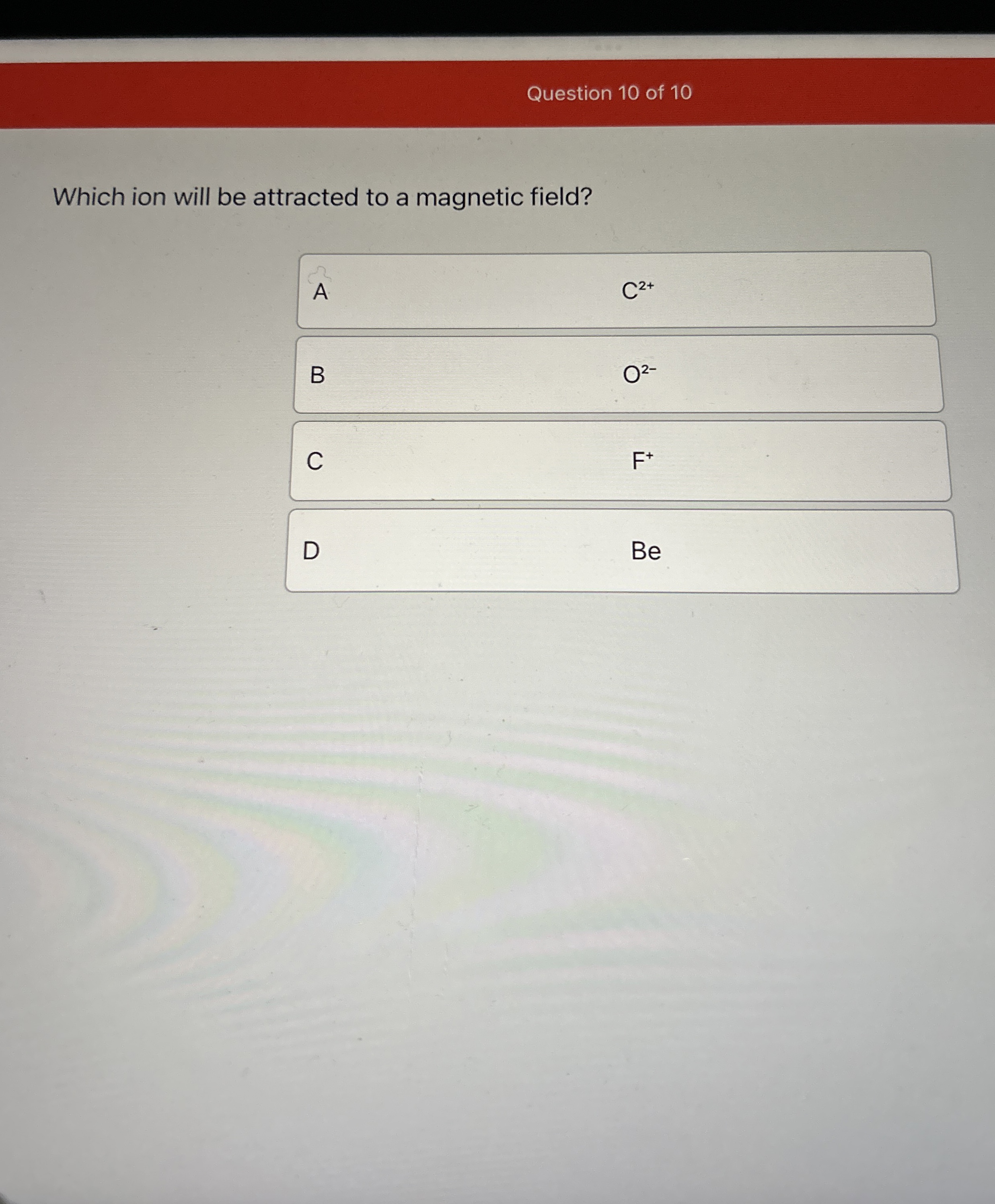 Solved Question 10 ﻿of 10Which ion will be attracted to a | Chegg.com