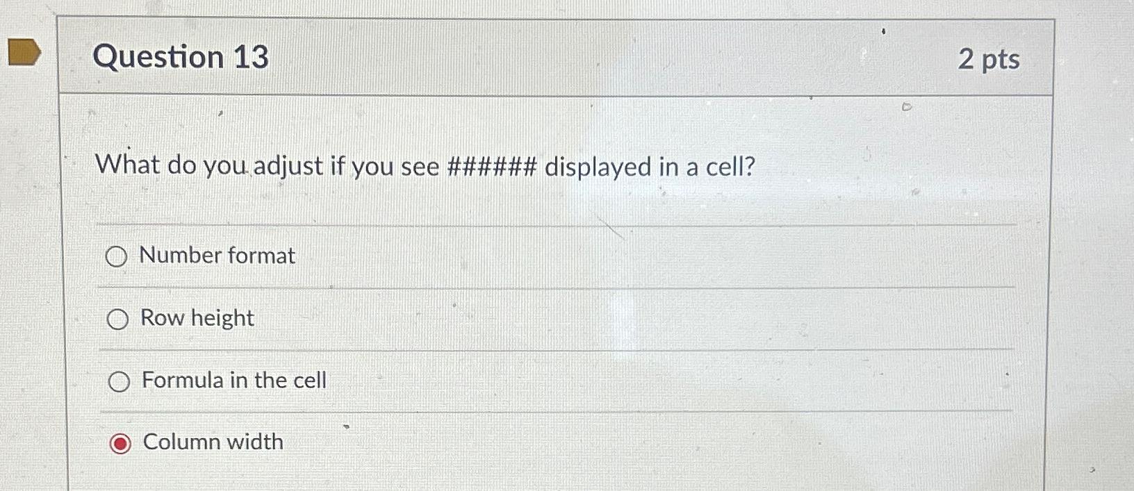 Solved Question 132 ﻿ptsWhat do you adjust if you see ##### | Chegg.com