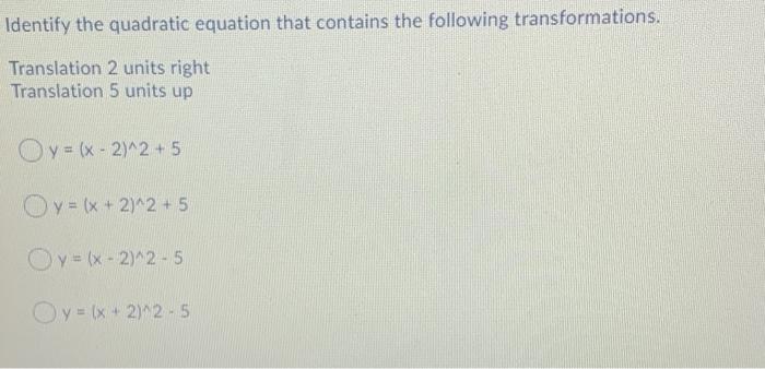Solved Identify the correct transformation of the following | Chegg.com