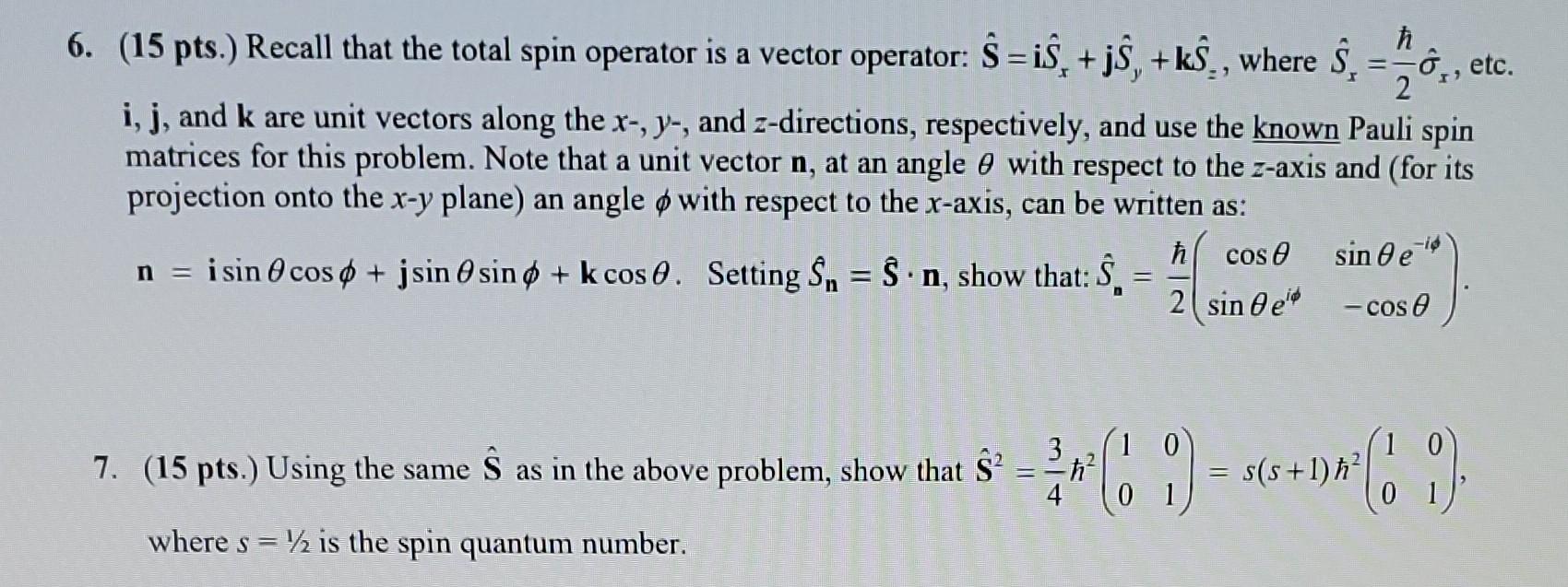 Solved (15 pts.) Recall that the total spin operator is a | Chegg.com