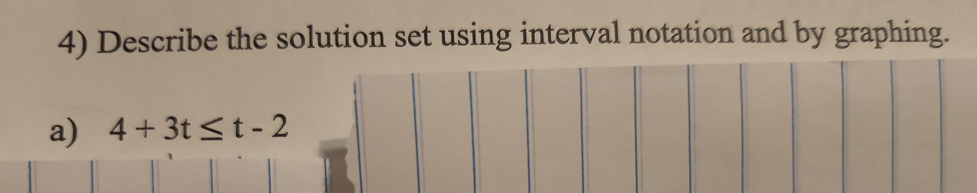 Solved 4) Describe the solution set using interval notation | Chegg.com