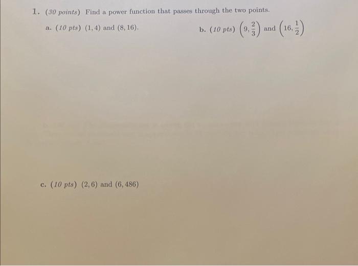 Solved 1. ( 30 points ) Find a power function that passes | Chegg.com