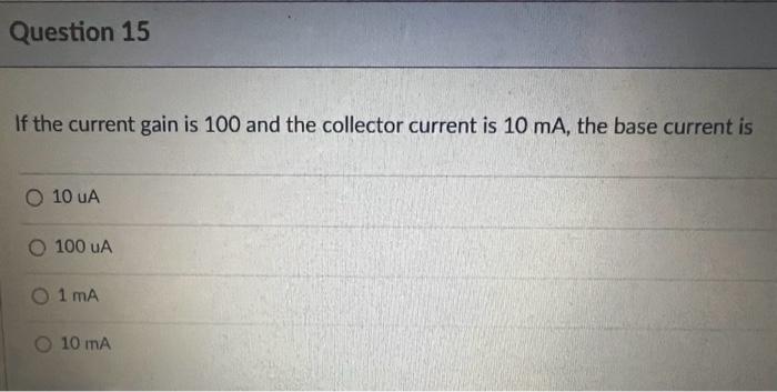 Solved If the current gain is 100 and the collector current | Chegg.com