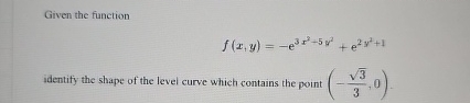 Given the functionf(x,y)=-e3x2-5y2+e2y2+1identify the | Chegg.com