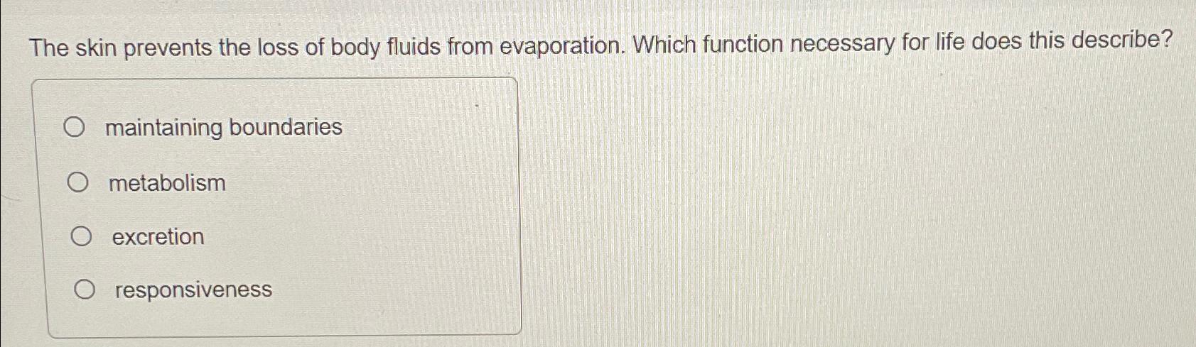 Solved The skin prevents the loss of body fluids from | Chegg.com