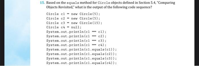 Solved 15. Based on the equals method for Circle objects | Chegg.com