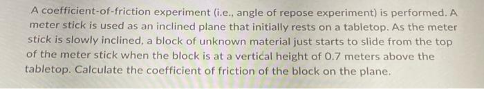 Solved A coefficient-of-friction experiment (i.e., angle of | Chegg.com