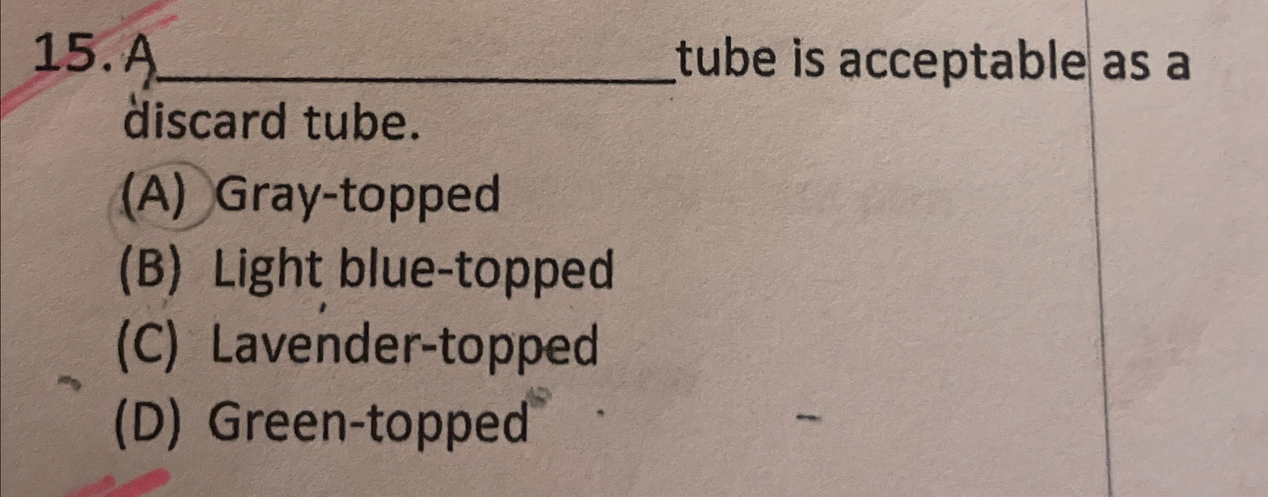Solved A q, ﻿tube is acceptable as a discard tube.(A) | Chegg.com