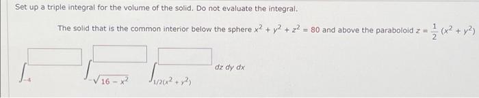 Solved Set up a triple integral for the volume of the solid. | Chegg.com