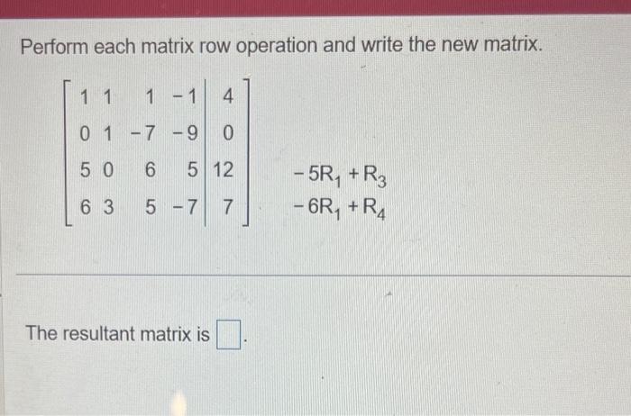 Solved Perform each matrix row operation and write the new | Chegg.com