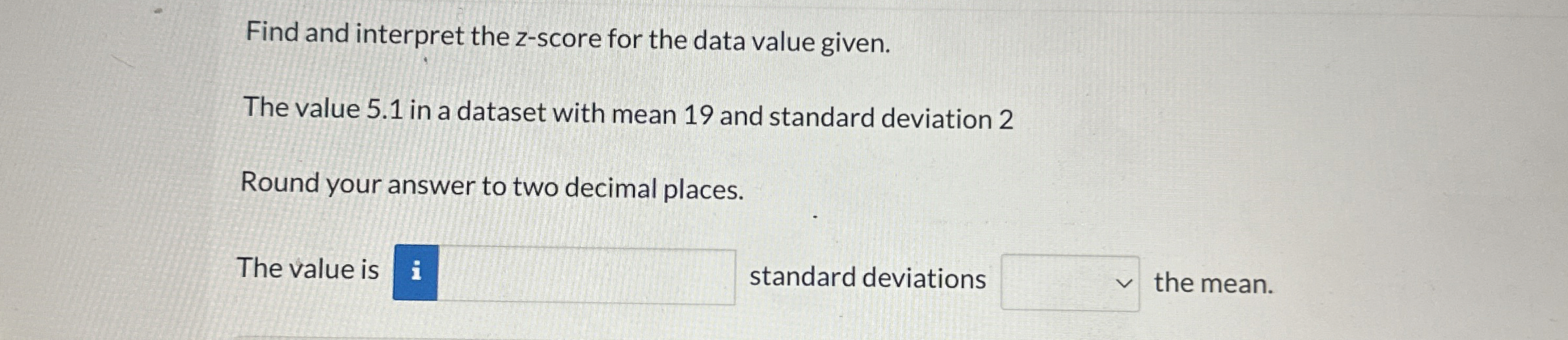 Solved Find and interpret the z-score for the data value | Chegg.com