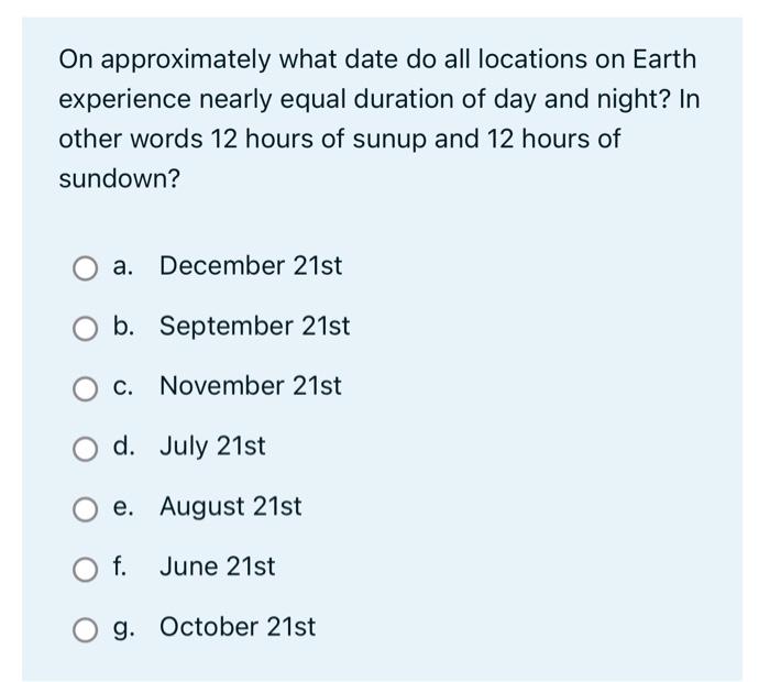 Solved On approximately what date do all locations on Earth | Chegg.com