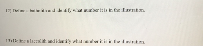 Solved 12) Define a batholith and identify what number it is | Chegg.com