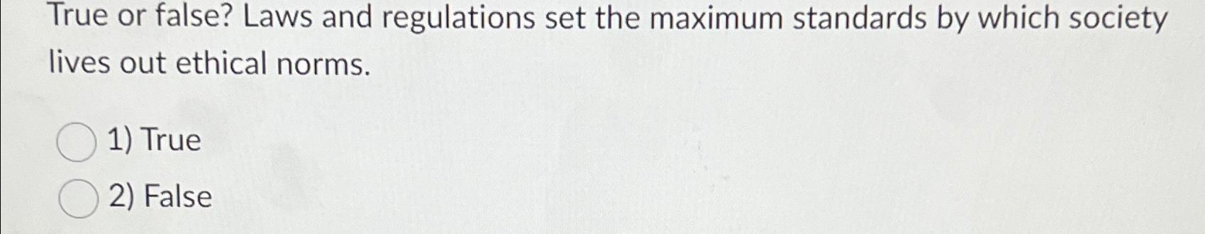 Solved True or false? Laws and regulations set the maximum | Chegg.com