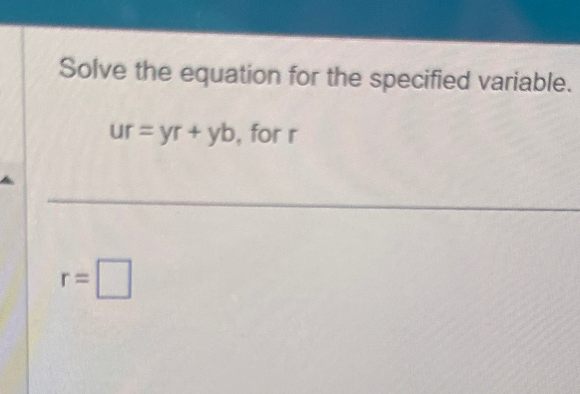 Solved Solve the equation for the specified | Chegg.com
