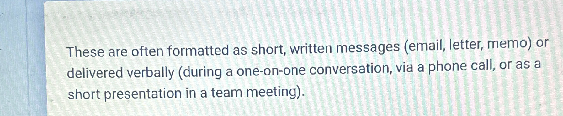 Solved These are often formatted as short, written messages | Chegg.com