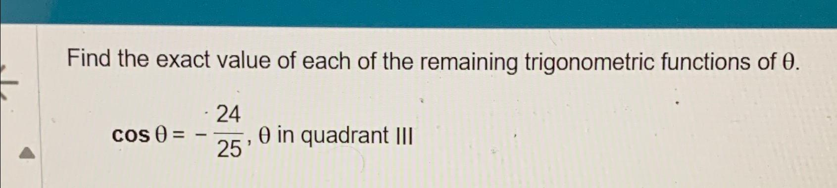 Solved Find the exact value of each of the remaining | Chegg.com