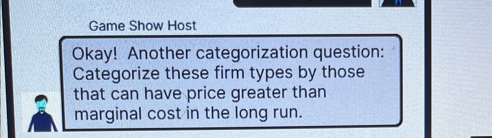 Solved Game Show HostOkay! Another categorization question: | Chegg.com