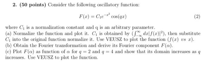 Solved 2. (50 points) Consider the following oscillatory | Chegg.com