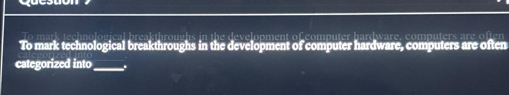 Solved To mark technological breakthroughs in the | Chegg.com
