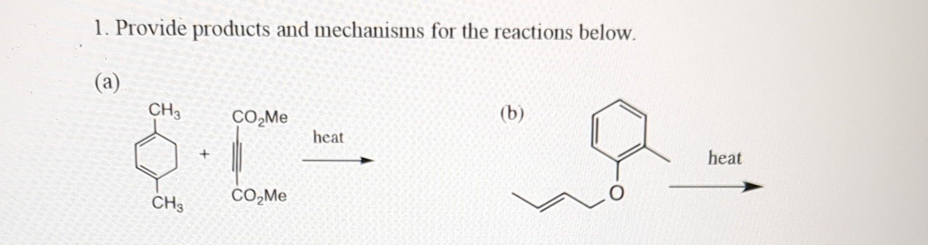 Solved 1. Provide products and mechanisms for the reactions | Chegg.com