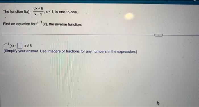 Solved The function f(x)=x−18x+6,x =1, is one-to-one. Find | Chegg.com