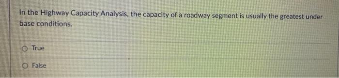 Solved In the Highway Capacity Analysis, the capacity of a | Chegg.com