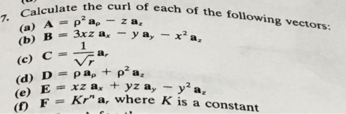 Solved the curl of each of the following vectors: Calculate | Chegg.com