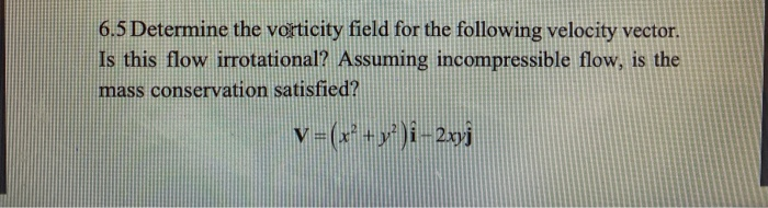 Solved 6.5 Determine the vorticity field for the following | Chegg.com
