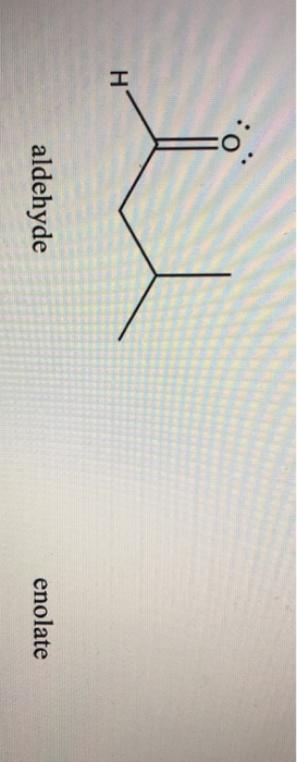 Solved Given below is a structure of an aldehyde. Show the | Chegg.com