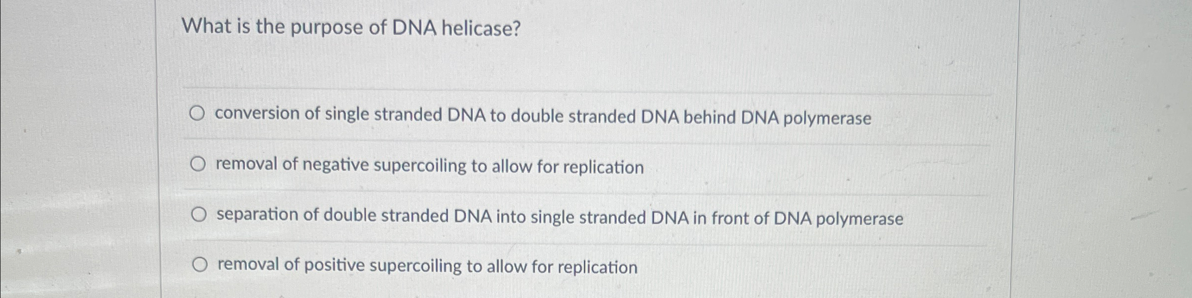 Solved What is the purpose of DNA helicase?conversion of | Chegg.com