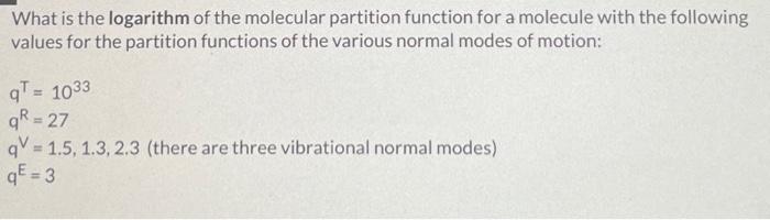 Solved What is the logarithm of the molecular partition | Chegg.com