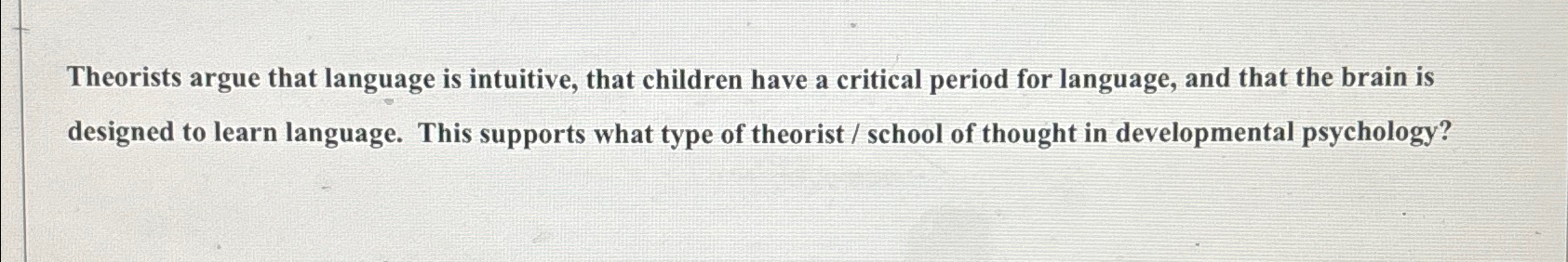 Solved Theorists argue that language is intuitive, that | Chegg.com