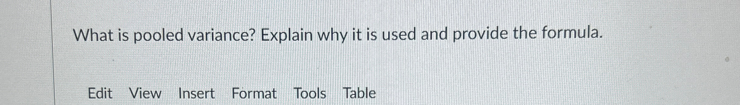 Solved What is pooled variance? Explain why it is used and | Chegg.com