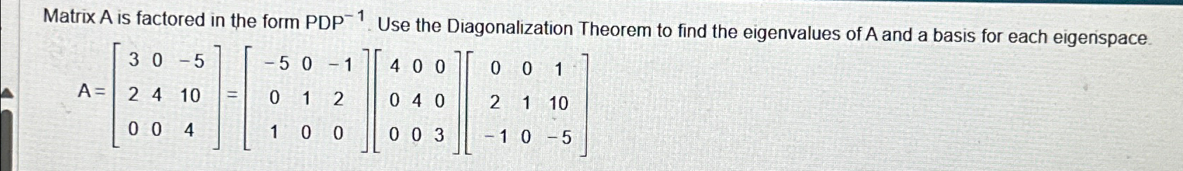 Solved Matrix A ﻿is Factored In The Form Pdp 1 ﻿use The