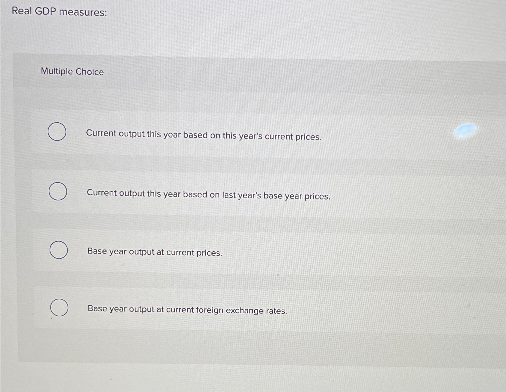 Solved Real GDP measures:Multiple ChoiceCurrent output this | Chegg.com