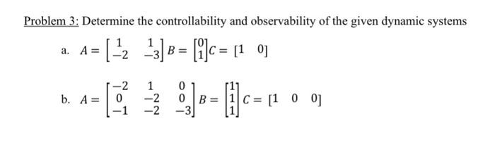 Solved Problem 3: Determine the controllability and | Chegg.com