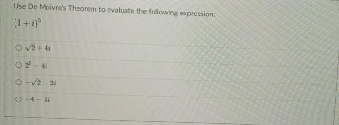 Solved Use De Moivre's Theorem to evaluate the following | Chegg.com
