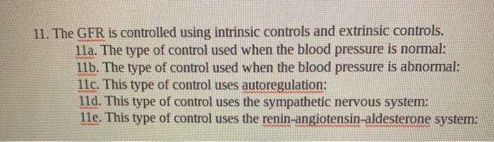 Solved 11 The Gfr Is Controlled Using Intrinsic Controls 