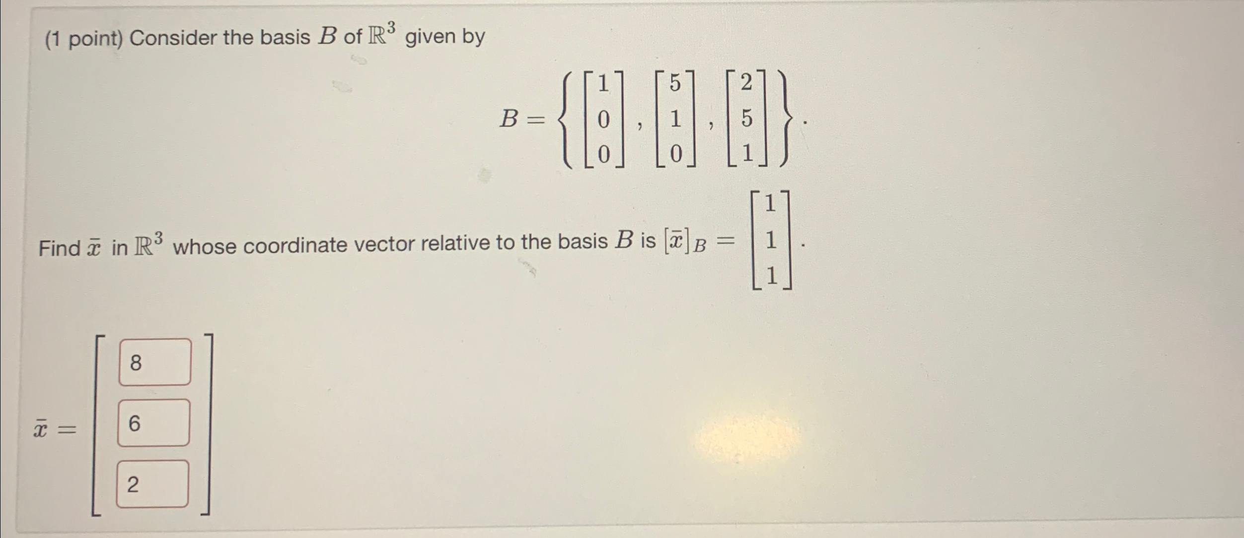 Solved (1 ﻿point) ﻿Consider the basis B ﻿of R3 ﻿given | Chegg.com