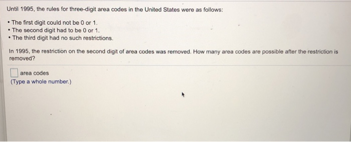 Solved Until 1995 The Rules For Three digit Area Codes In Chegg solved-until-1995-the-rules-for-three-digit-area-codes-in-chegg