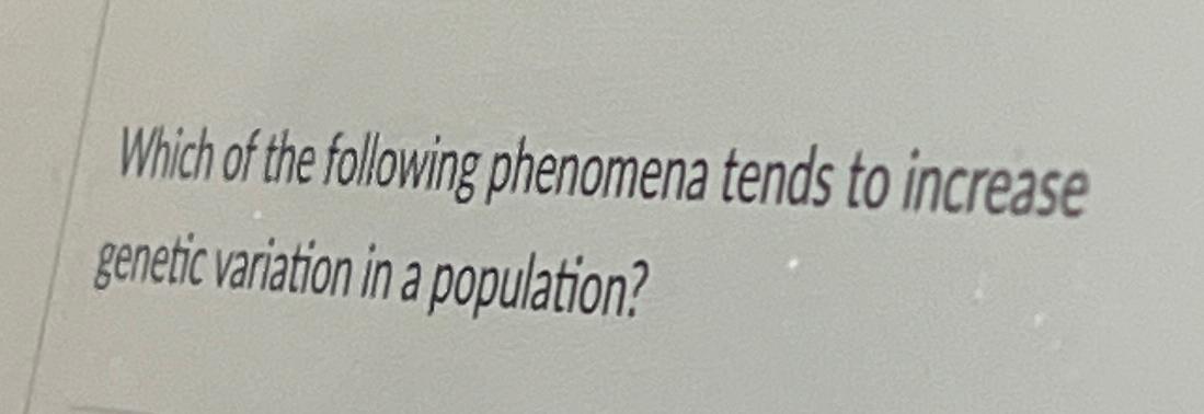 Solved Which of the following phenomena tends to increase | Chegg.com