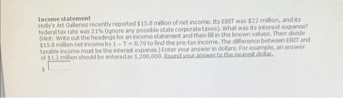 Solved Income statement Holly's Art Galleries recently | Chegg.com