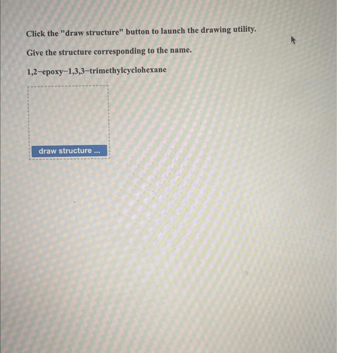 Solved Click the "draw structure" button to launch the | Chegg.com